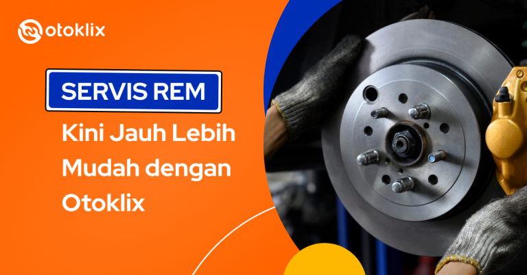 Servis Rem Mobil Di Otoklix Aja: Layanannya Lengkap, Harga Terjangkau ...